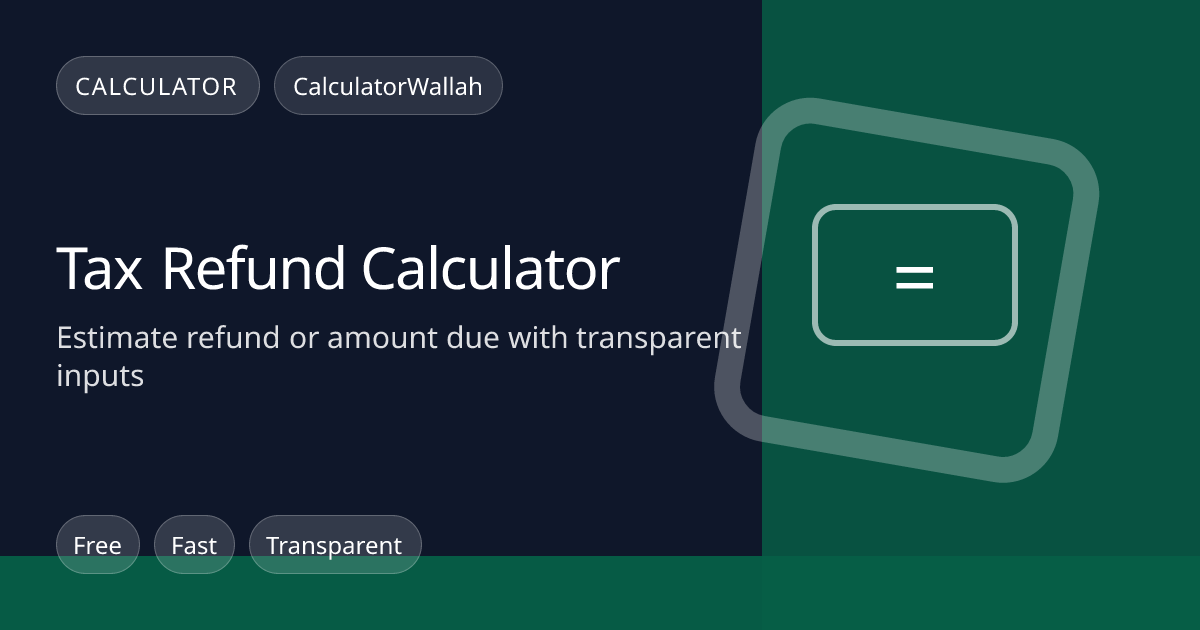 Tax Refund Calculator 2026 | CalculatorWallah